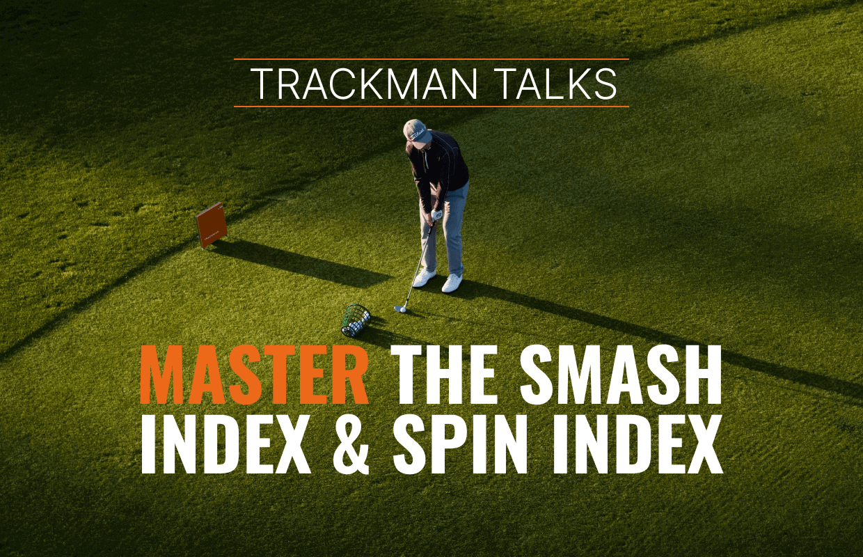 Smash Index & Spin Index: Two Essential Trackman Golf Metrics